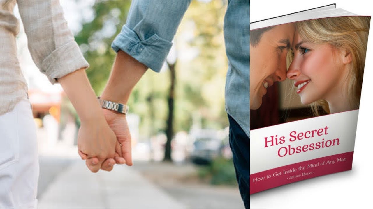 His Secret Obsession Program - His Secret Obsession How to Make Him ...
