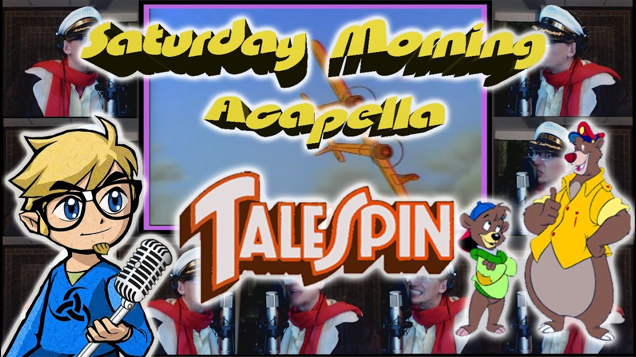 TaleSpin Theme - Saturday Morning Acapella - YouTube