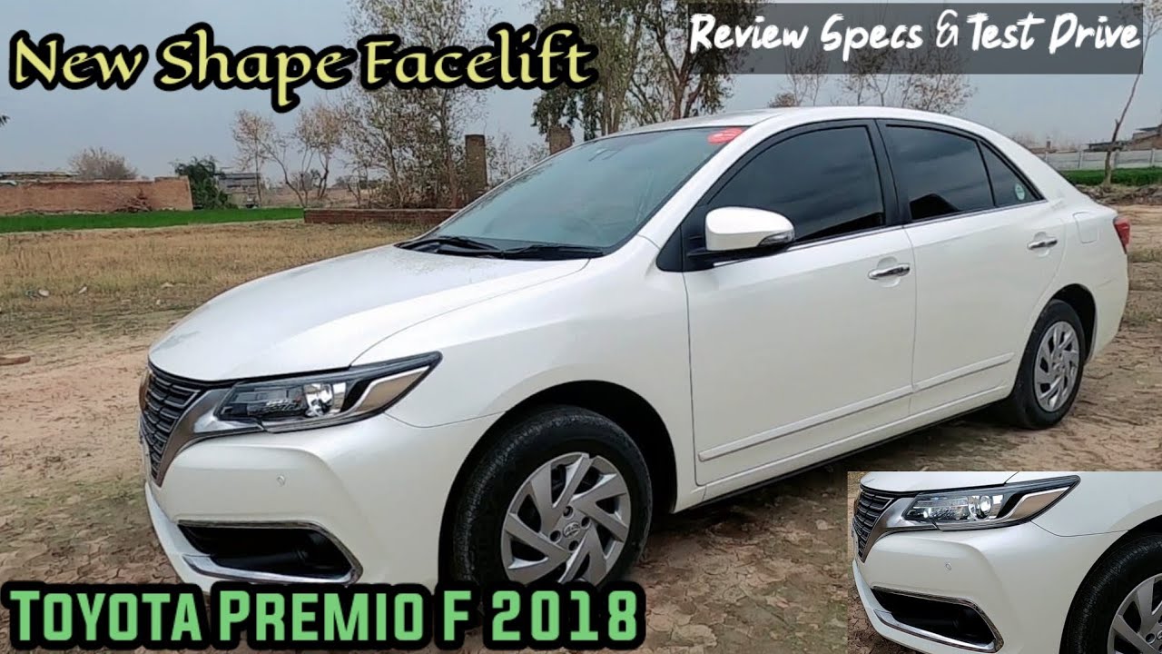 Toyota Premio F 2018 Review & Test Drive | Premio Facelift New Shape ...