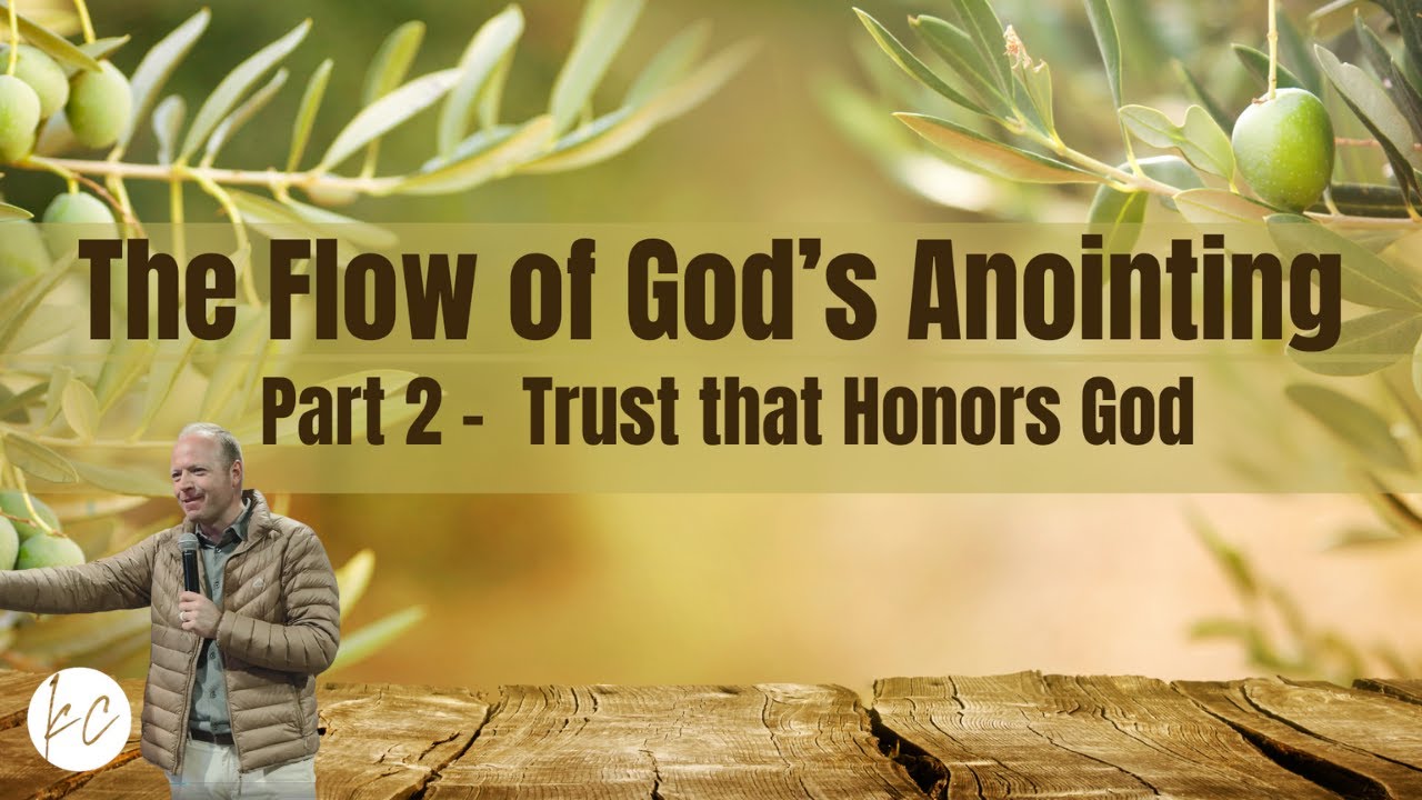 The Flow of God's Anointing: Trust that honors God - YouTube