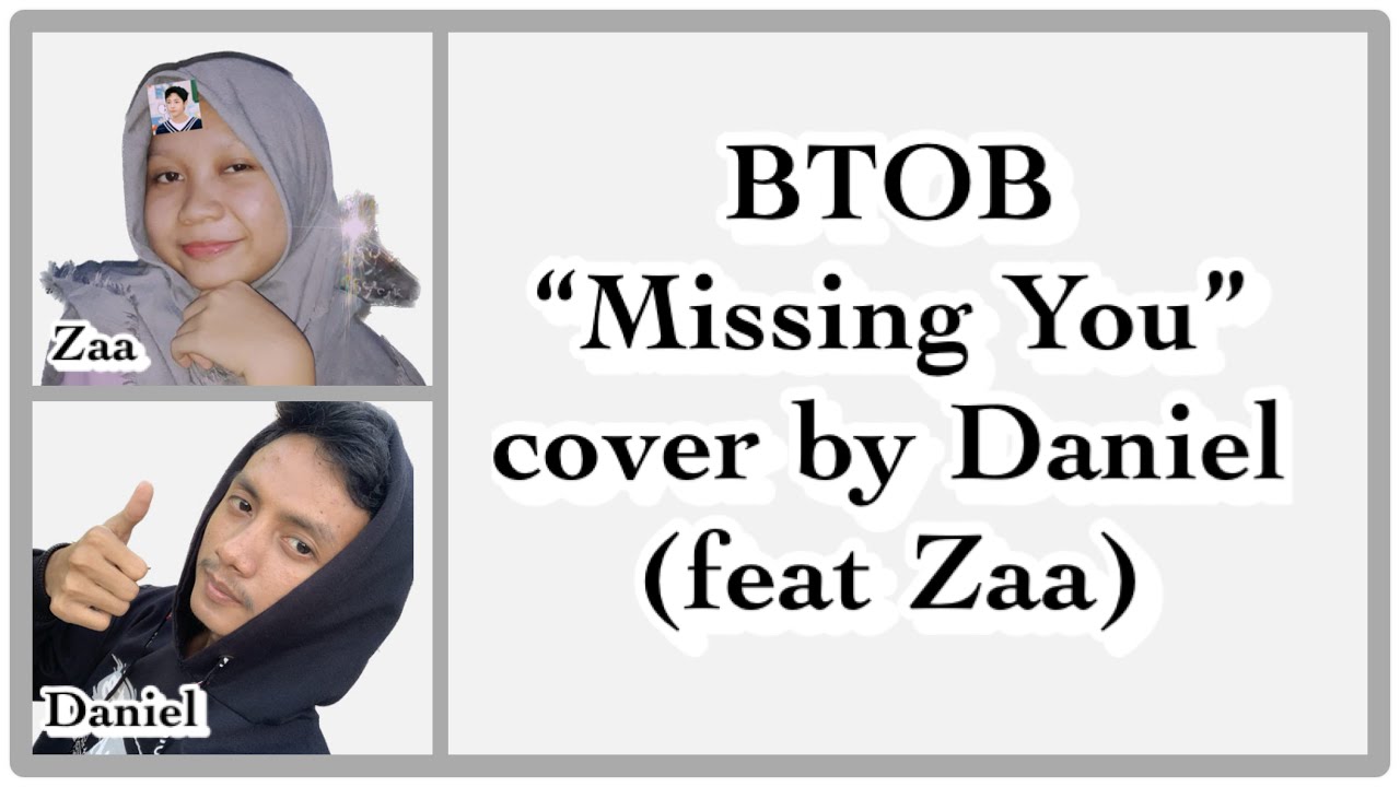 [SPECIAL BIRTHDAY] | BTOB “Missing You'' cover by Daniel (feat Zaa) - YouTube