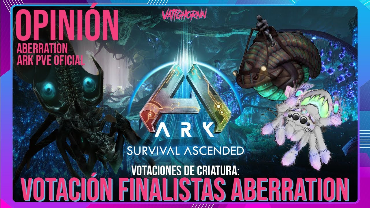 VOTACIÓN POR LOS 10 FINALISTAS DE ABERRATION EN ARK SURVIVAL ASCENDED | #Vattghornn - YouTube