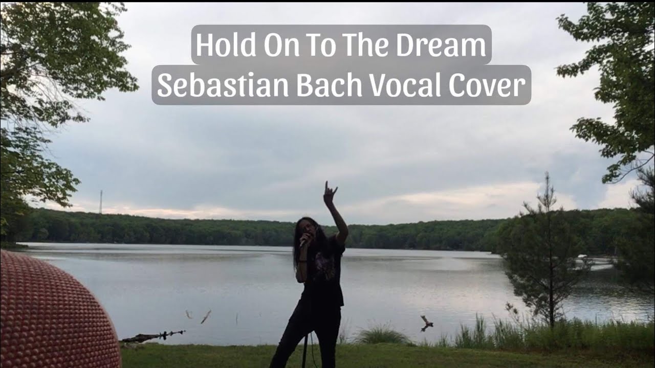 (Hold On) To The Dream Sebastian Bach Vocal Cover - YouTube