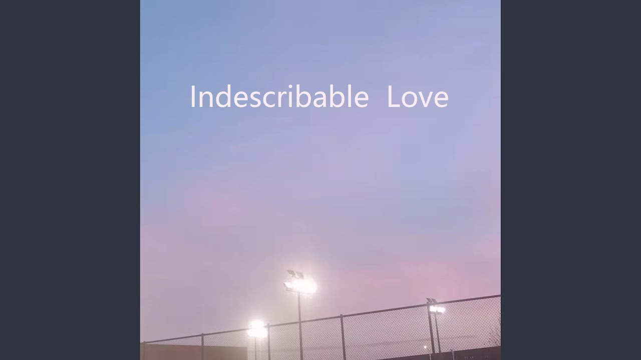 Indescribable Love - YouTube