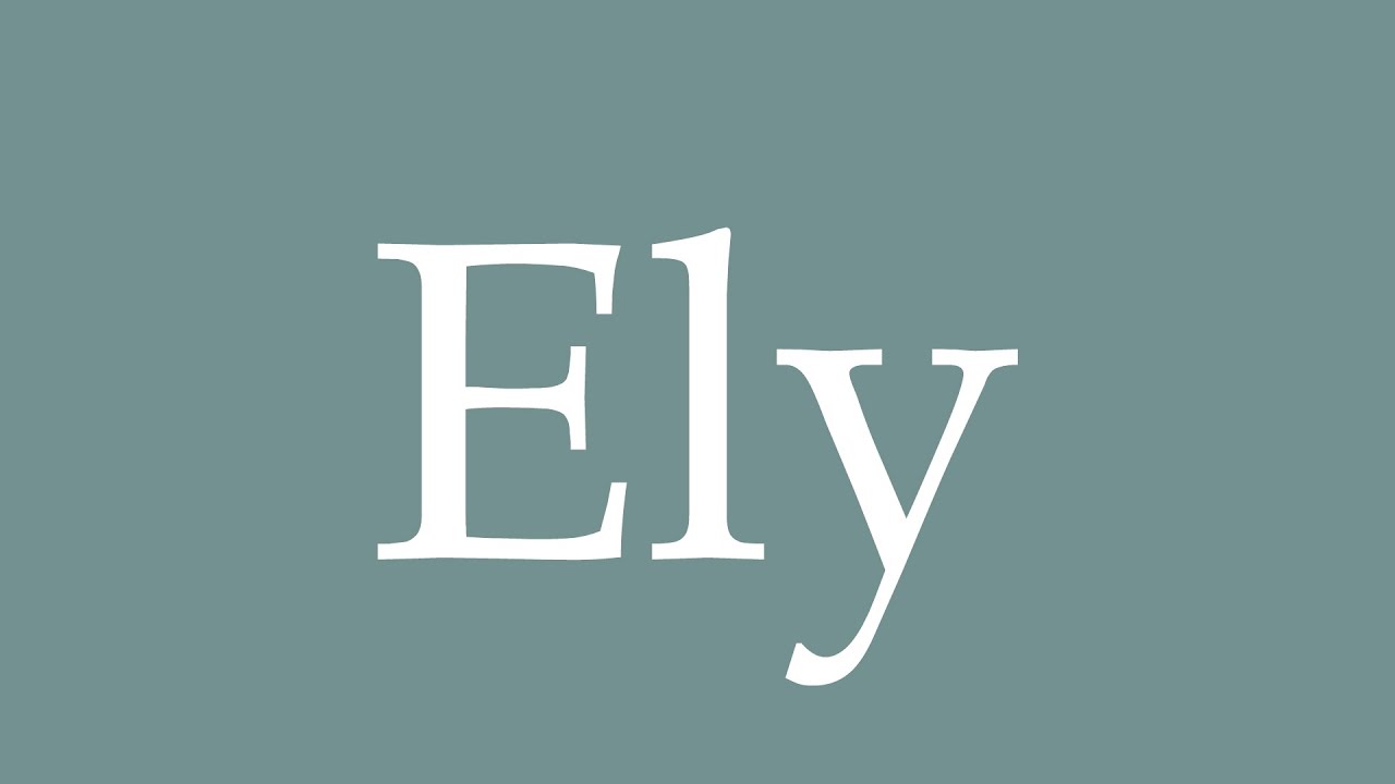 How to Pronounce ''Ely'' Correctly in French - YouTube