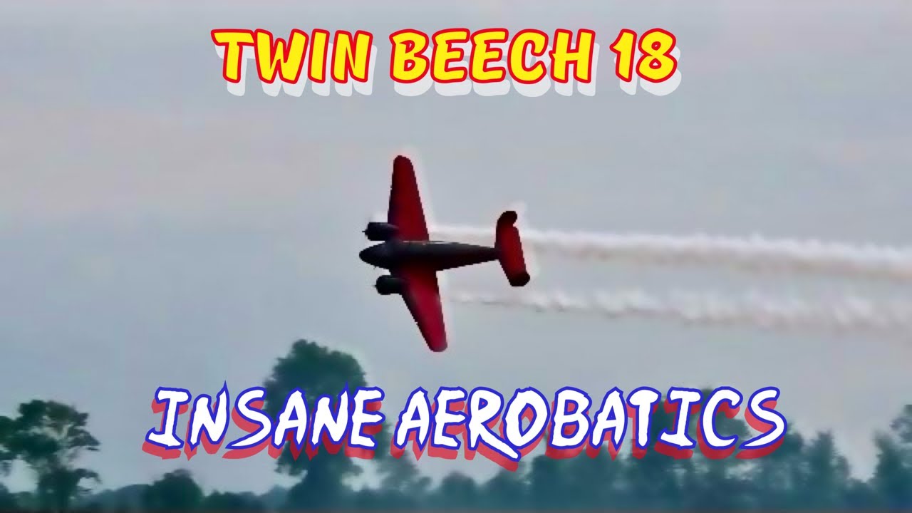 Twin Beech 18 Insane aerobatic demonstration - YouTube