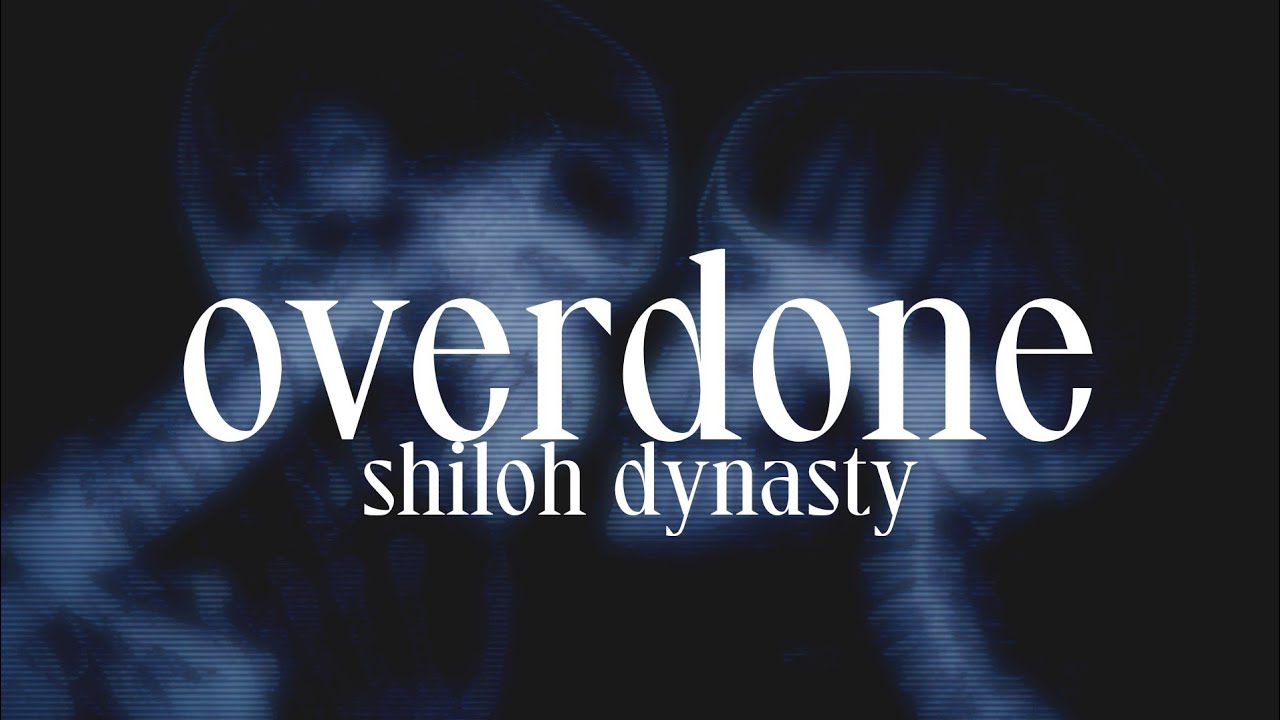 shiloh dynasty - overdone extended version (sped up + lyrics ...
