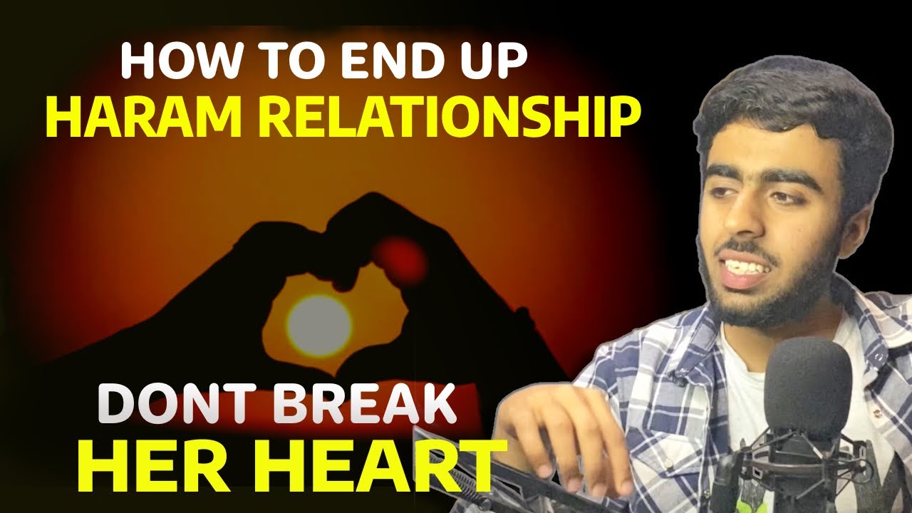 Don’t Break her Heart | How to End up a Haram Relationship | Saad ...