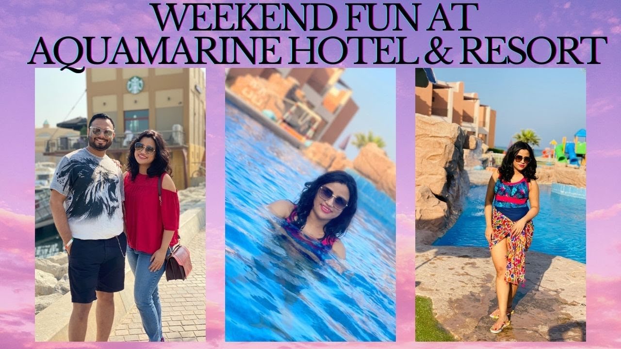Weekend Fun at Aquamarine Hotel & Resort Day -1 - YouTube