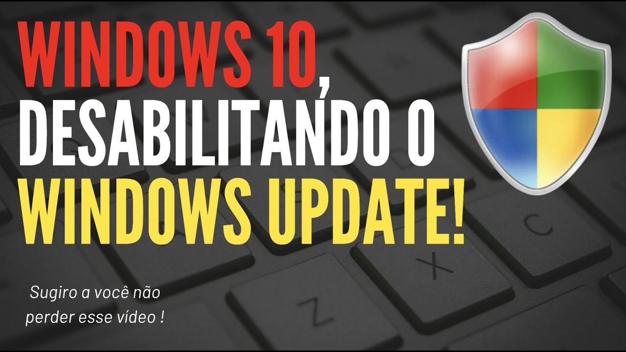 COMO DESATIVAR O WINDOWS UPDATE NO WINDOWS 10 DEFINITIVAMENTE - RÁPIDO ...