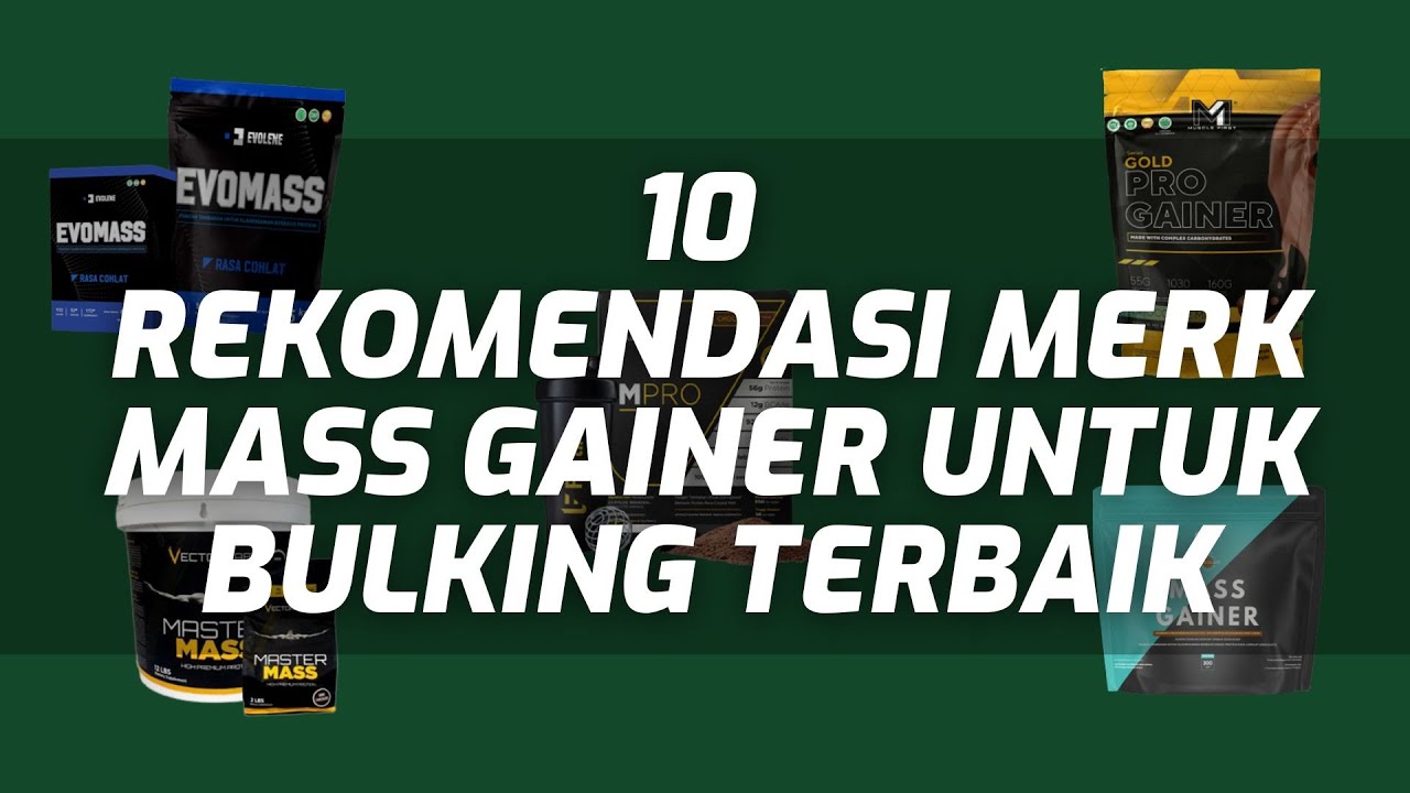 10 REKOMENDASI MERK MASS GAINER UNTUK BULKING TERBAIK - YouTube