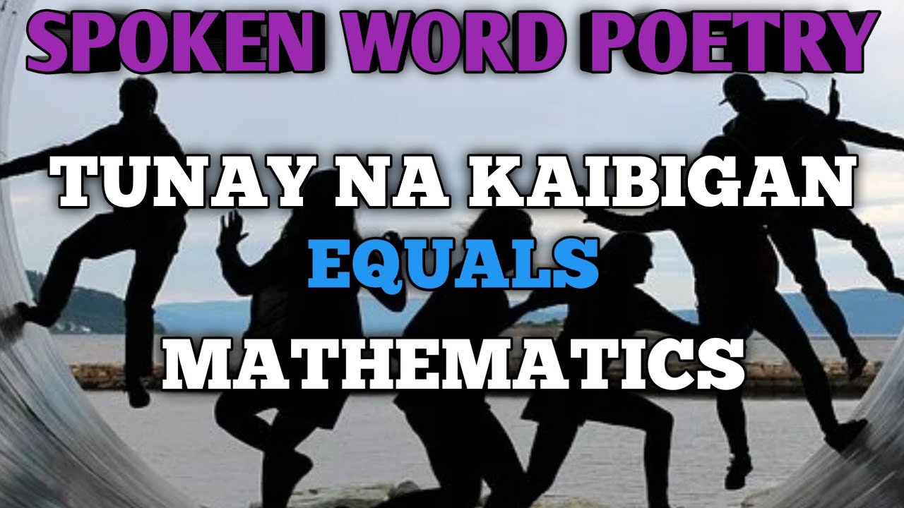 TUNAY NA KAIBIGAN MATHEMATICAL EQUATION || SPOKEN WORD POETRY TAGALOG ...