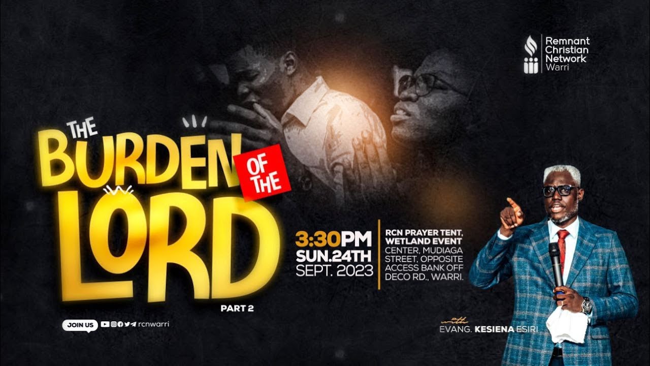 BIBLE STUDY || THE BURDEN OF THE LORD || EVANG. KESIENA ESIRI - YouTube