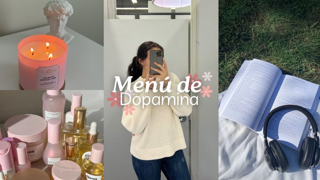 Crea tu Menú de Dopamina Enfócate en lo que te hace sentir bien ...