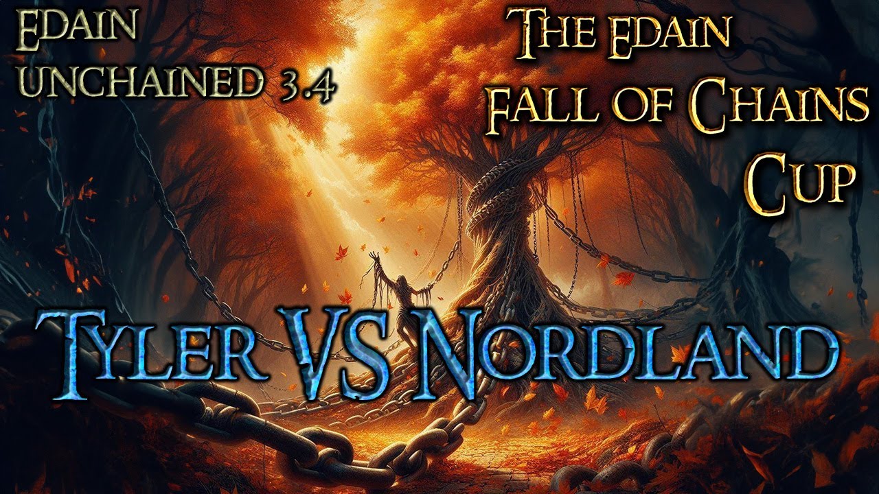 Tyler vs Nordland - Edain Fall of Chains Cup - Runde 2 UB - Unchained 3.4 SuM 2 AdH - YouTube