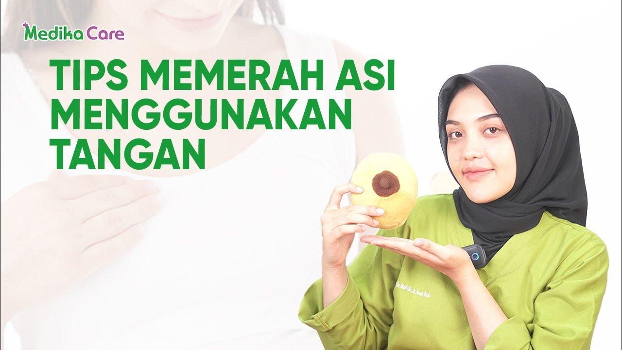 Tips Memerah ASI Menggunakan Tangan || Bidan Calista, Amd, Keb - Medikacare - YouTube
