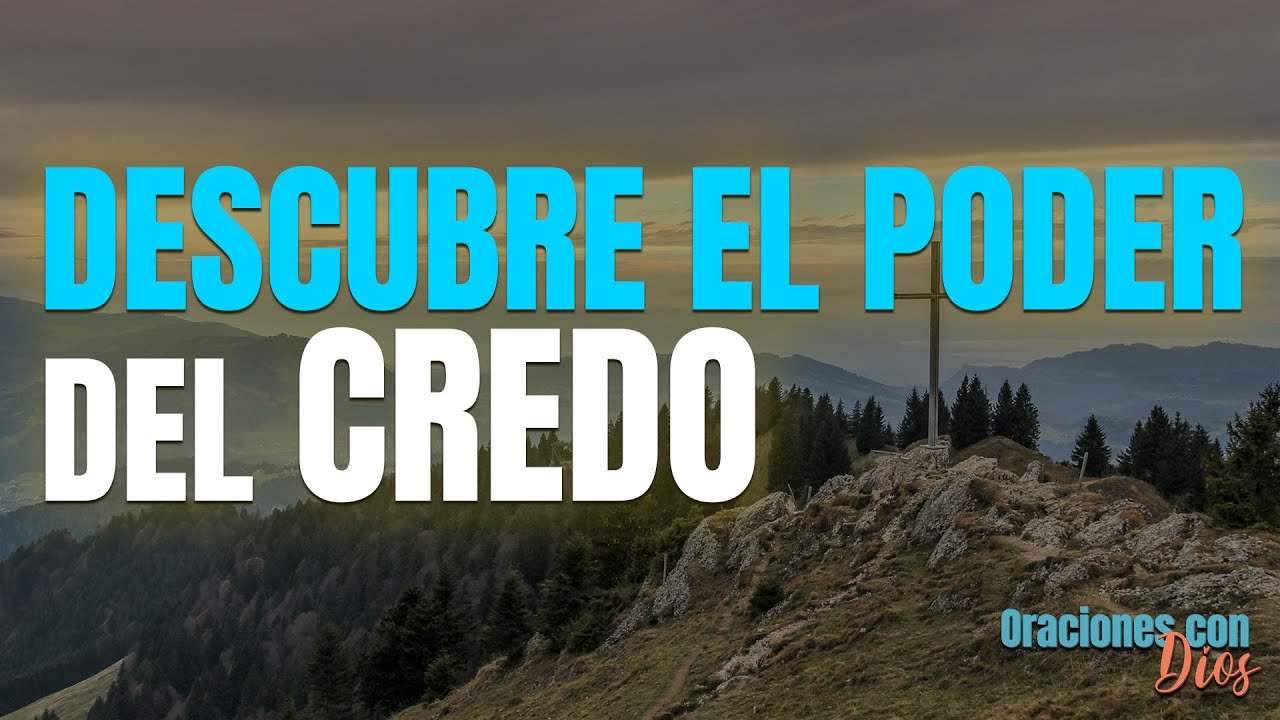🙏 REZAR EL CREDO: Oración Poderosa para Fortalecer tu Fe | [Oraciones ...