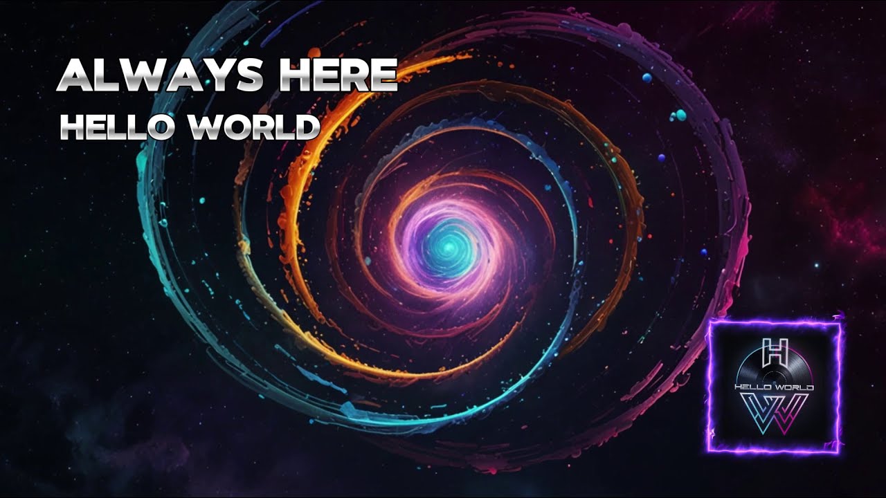 Always Here | Hello World | 🎵 New Song - YouTube