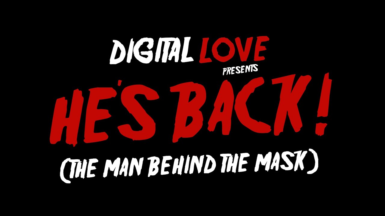 DIGITAL LOVE - He's Back (The Man Behind The Mask) - YouTube