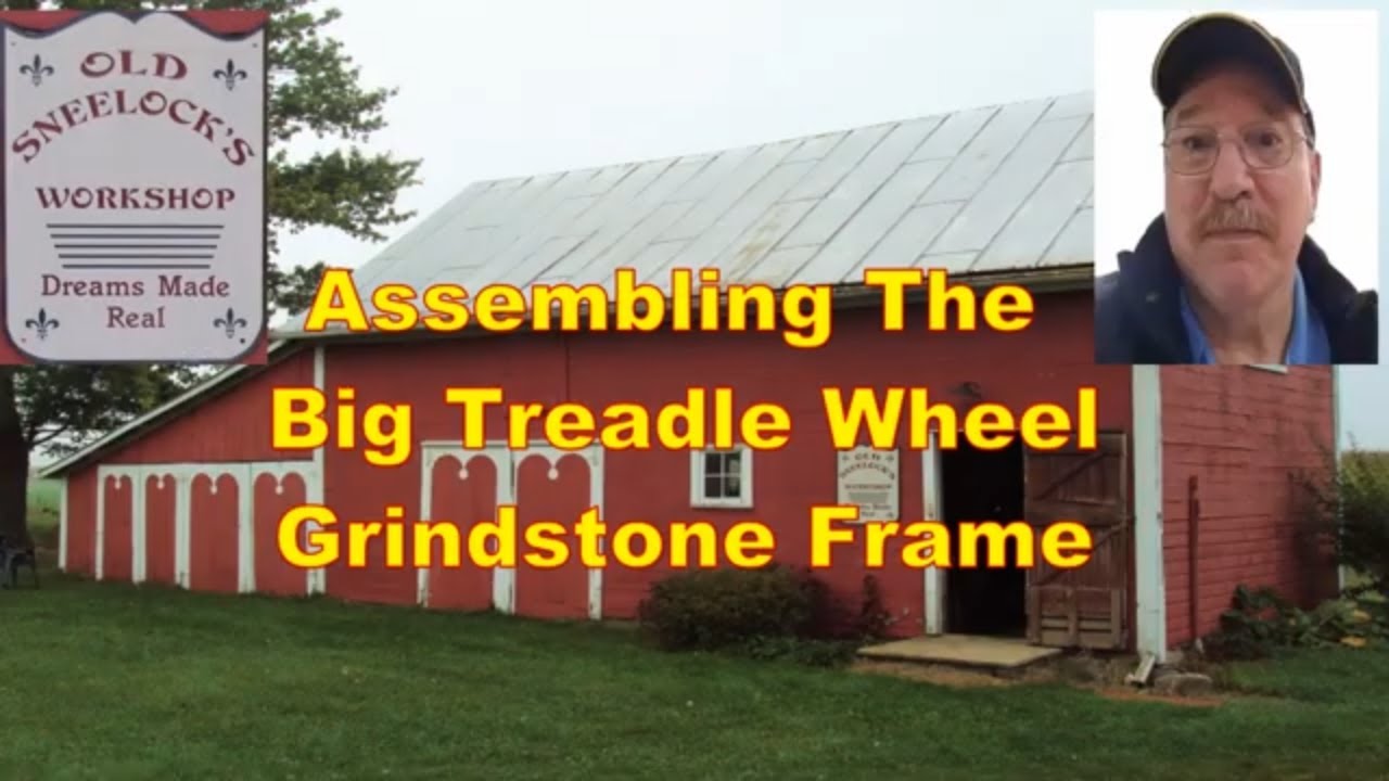 Assemble The Big Grindstone In The Treadle Frame Pt 1 - YouTube