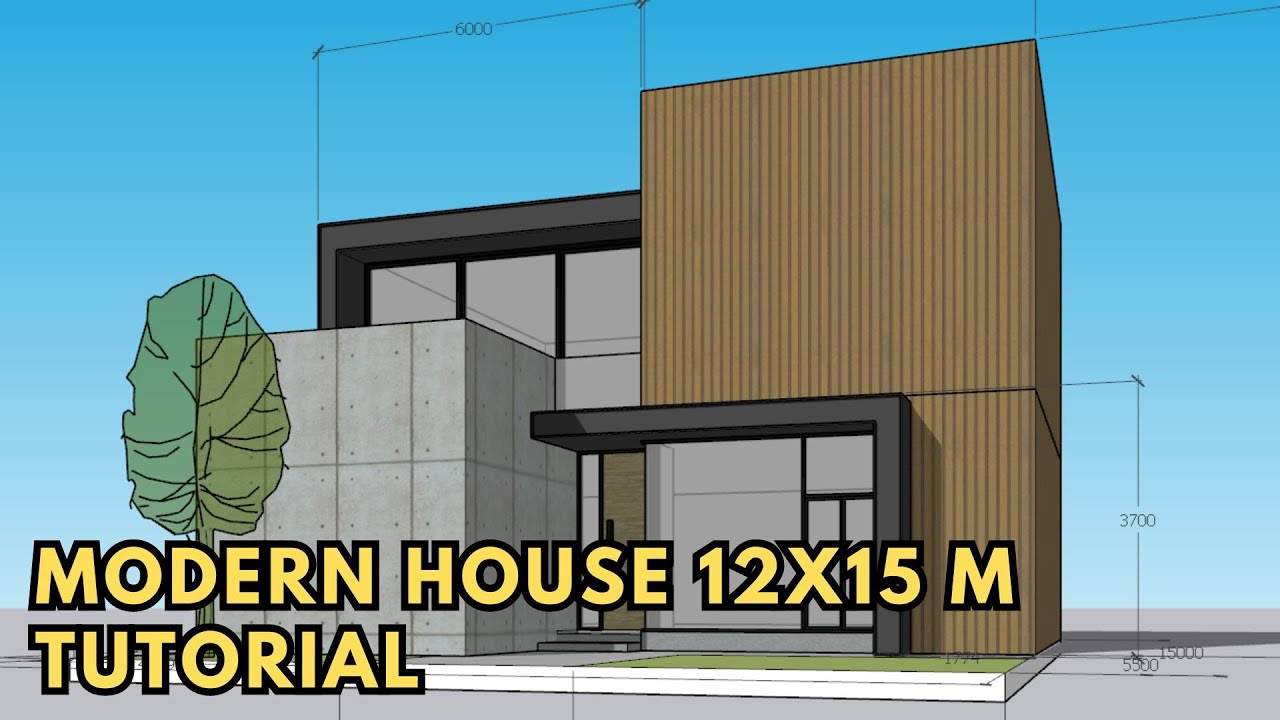SKETCHUP HOUSE TUTORIAL MODERN HOUSE DESIGN 2 STOREY 12x15m IN SKETCHUP ...