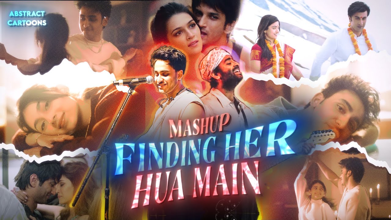 Hua Main x Finding Her ft. Raabta | Kushagra | Vanshika | Bharath ...