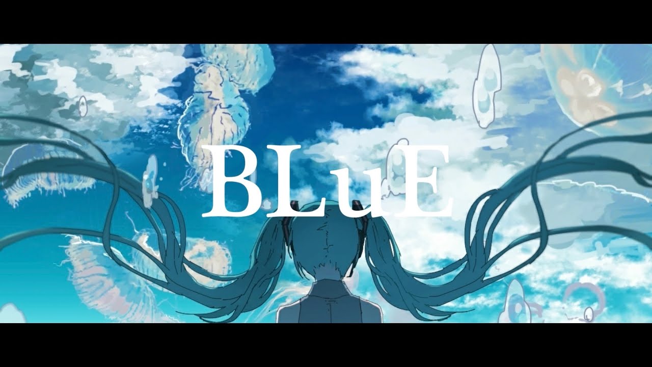 BLuE 』feat.初音ミク Lyrics Video - YouTube