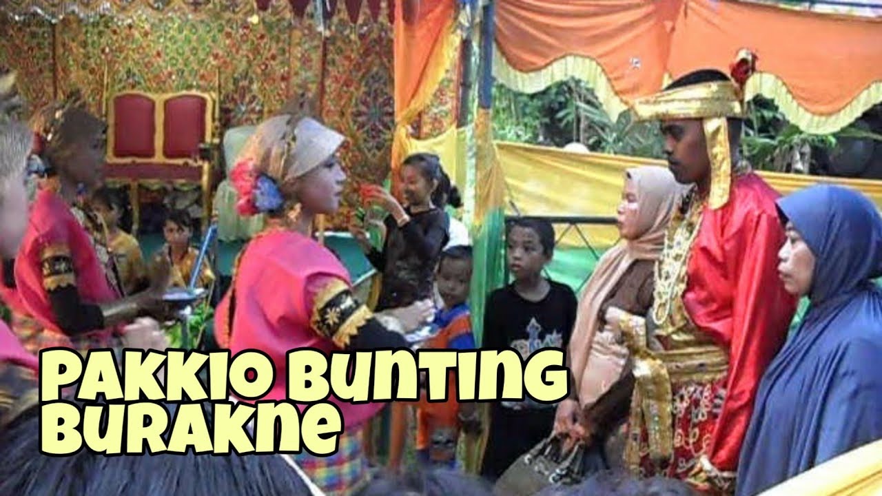 PAKKIO BUNTING : TRADISI SUKU MAKASSAR DALAM MENYAMBUT PENGANTIN - YouTube