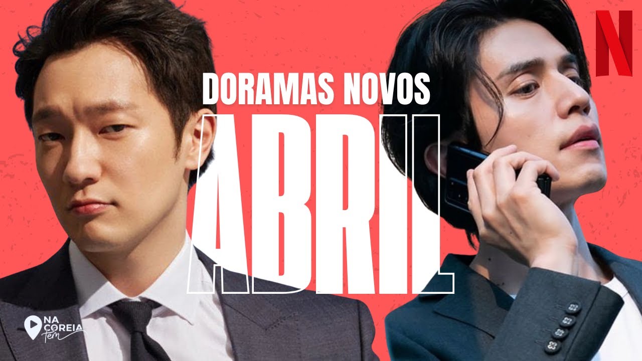 DORAMAS NOVOS QUE ESTREIAM EM ABRIL 2025 | DORAMA NETFLIX, VIKI, PRIME VIDEO - YouTube