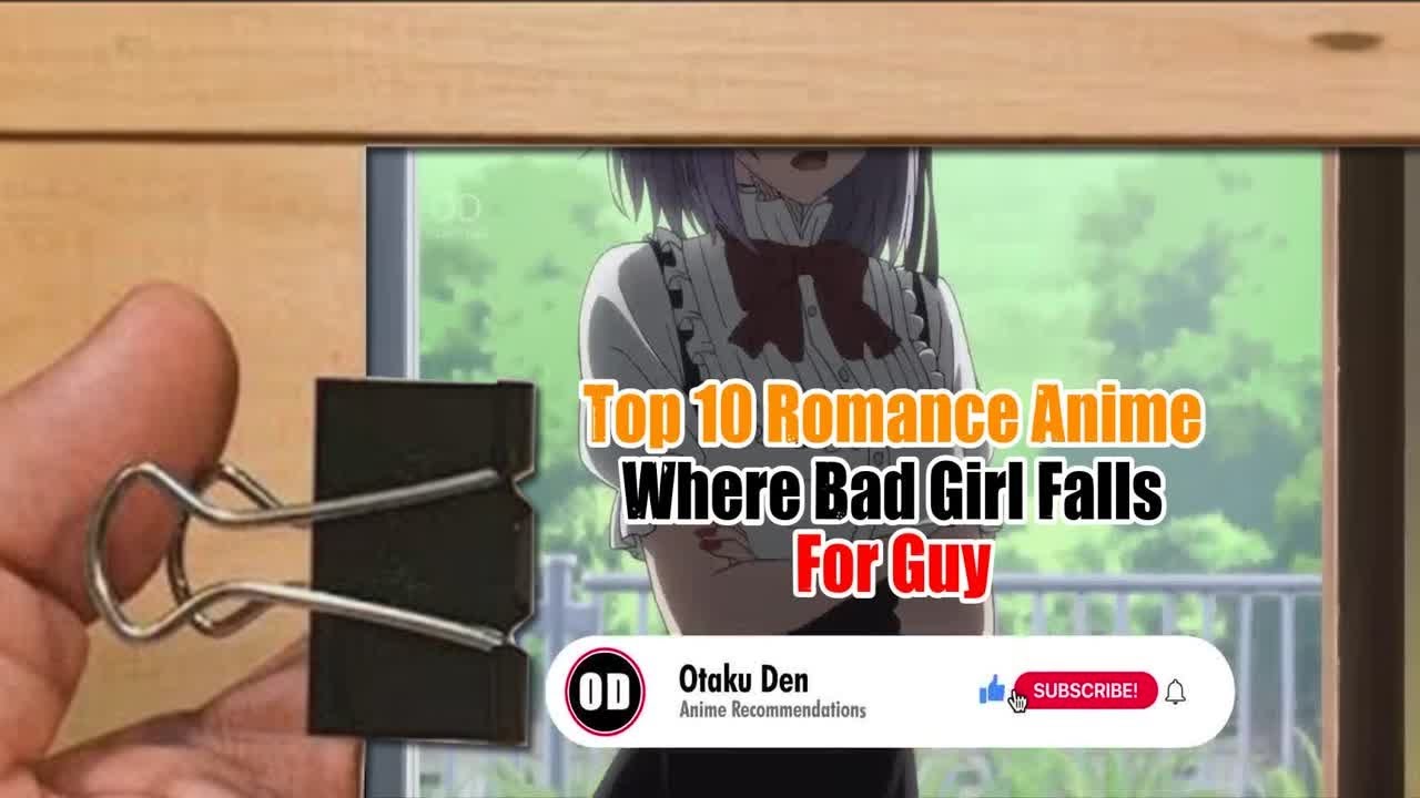 Top 10 Romance Anime Where Bad Girl Falls For Guy Part 1 - YouTube