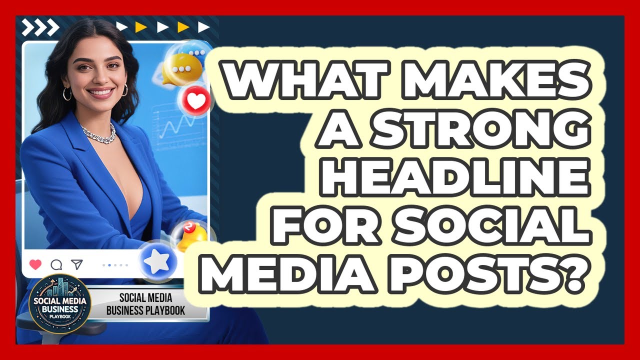 What Makes A Strong Headline For Social Media Posts? - Social Media ...