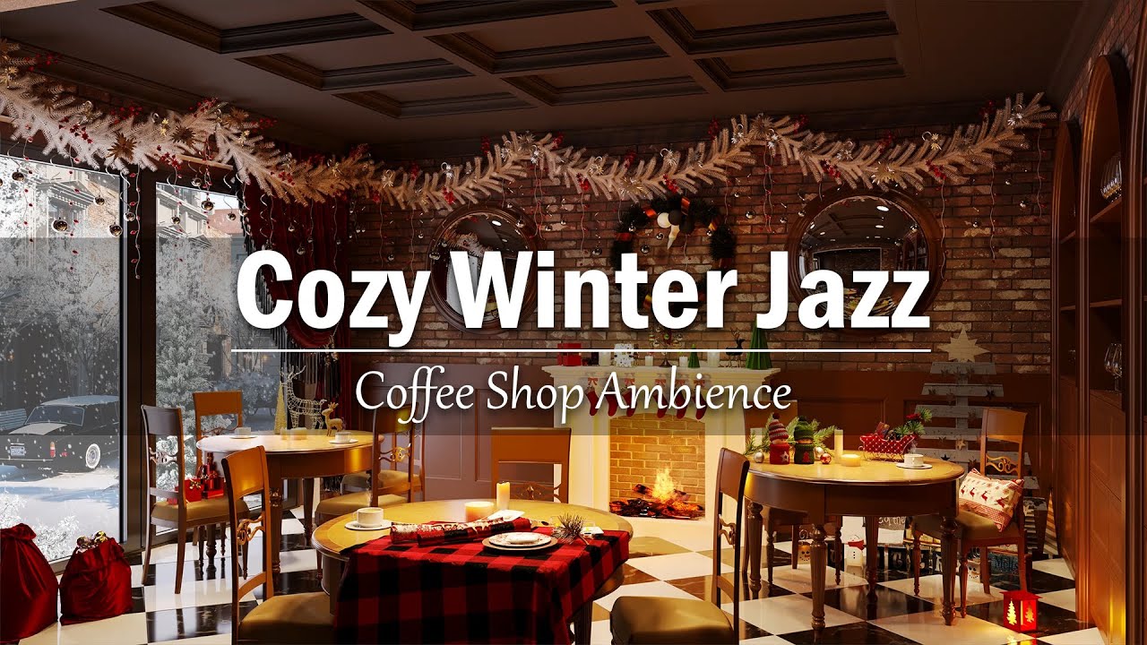 Cozy Winter Jazz Music & Coffee Shop Ambience with Relaxing Smooth ...