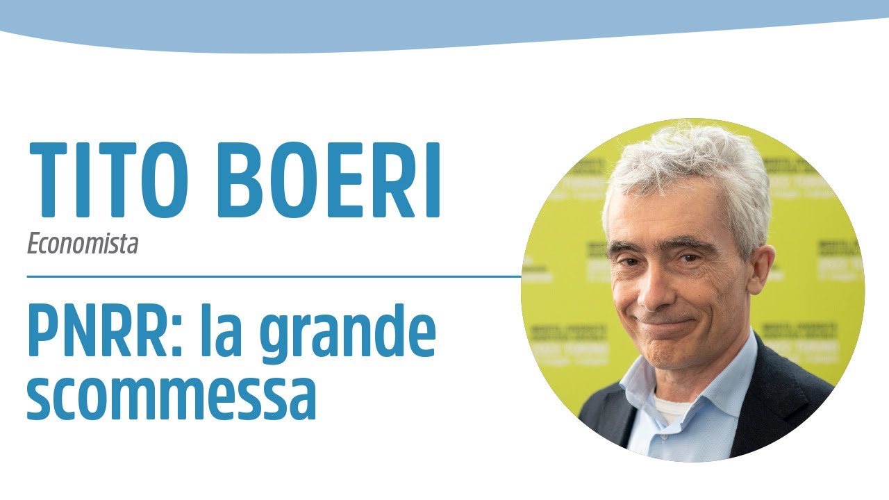 Tito Boeri - PNRR: la grande scommessa - YouTube