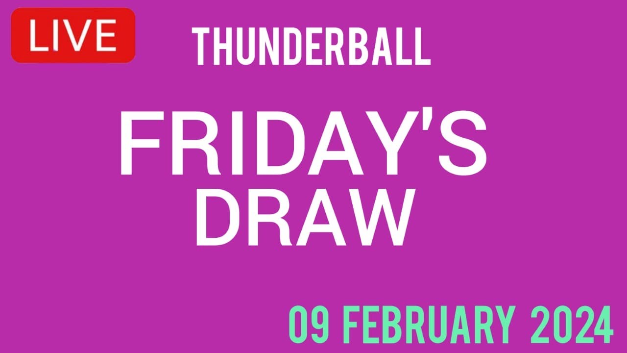 The National Lottery Thunderball draw results from Friday 09 February ...