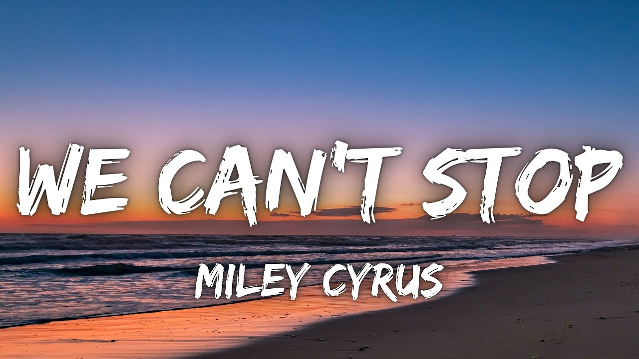 Miley Cyrus - We Can't Stop (Lyrics) - YouTube