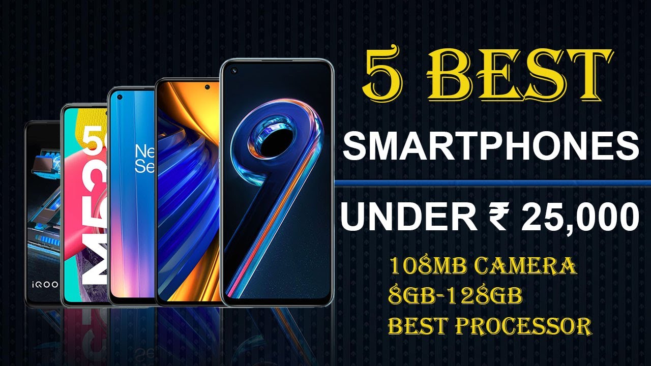 Top 5 Best Smartphones Under 25000 in 20222 || 25000 under best mobile ...