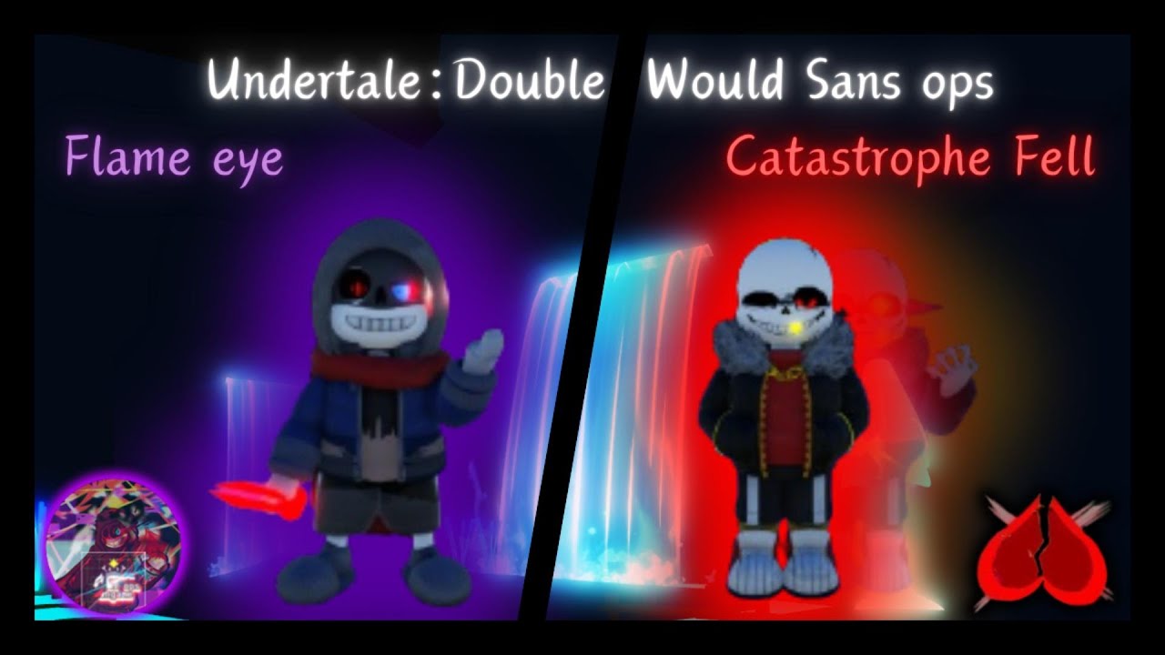 {Roblox}(Catastrophe Fell , Flame eye)[Undertale:Double would sans ops ...