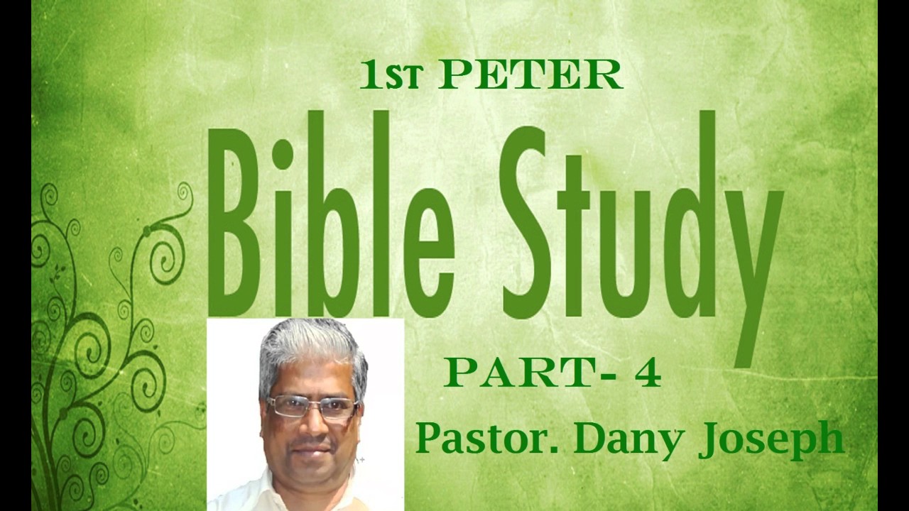 Bible Study - 1st Peter | Part-4 | Pastor Dany Joseph - YouTube