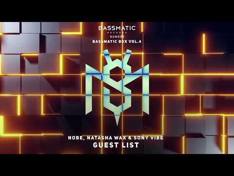 Nobe, Natasha Wax & Sony Vibe - Guest List | Bassmatic Records