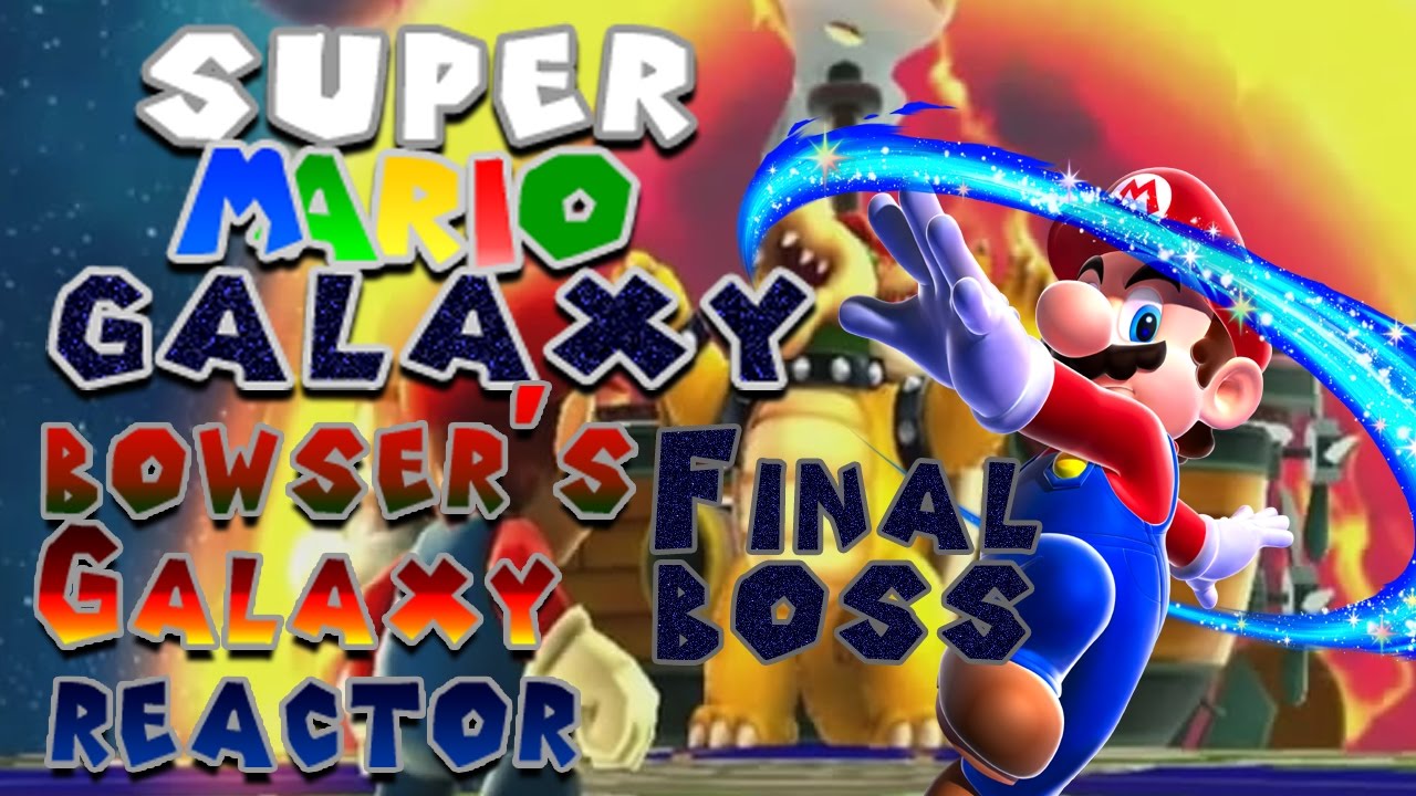 Super Mario Galaxy Bowser's Galaxy Reactor HQ - YouTube