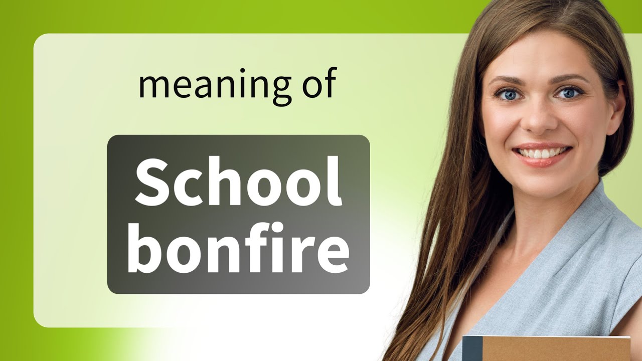 Understanding "School Bonfire": A Guide for English Language Learners ...