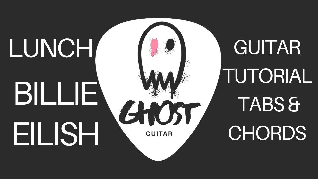LUNCH - Billie Eilish (Full Electric Guitar Tutorial w Tabs, Chords ...