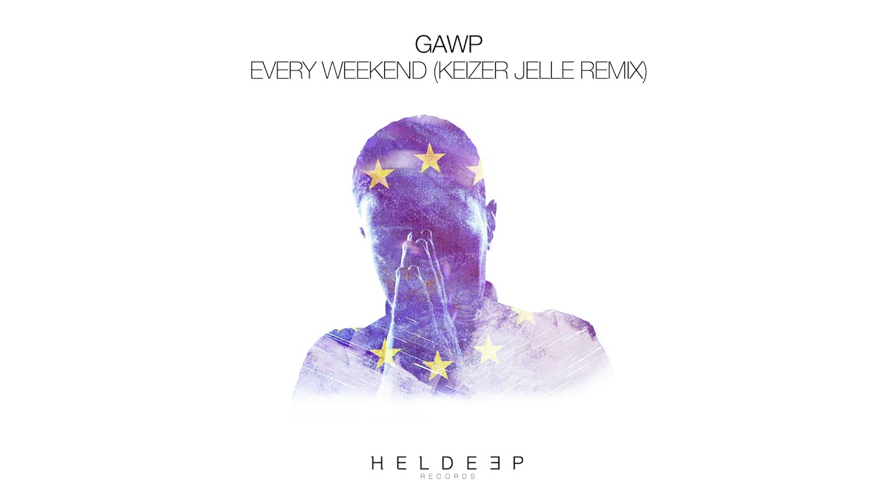 GAWP - Every Weekend (Keizer Jelle Remix) [Official Audio] - YouTube Music
