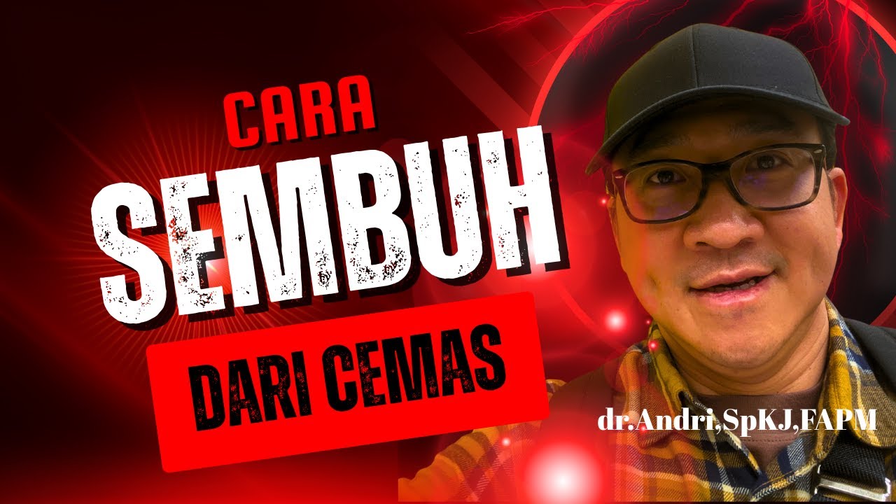 SEMBUH DARI CEMAS : KUNCINYA MEMAHAMI DIRI SENDIRI - YouTube