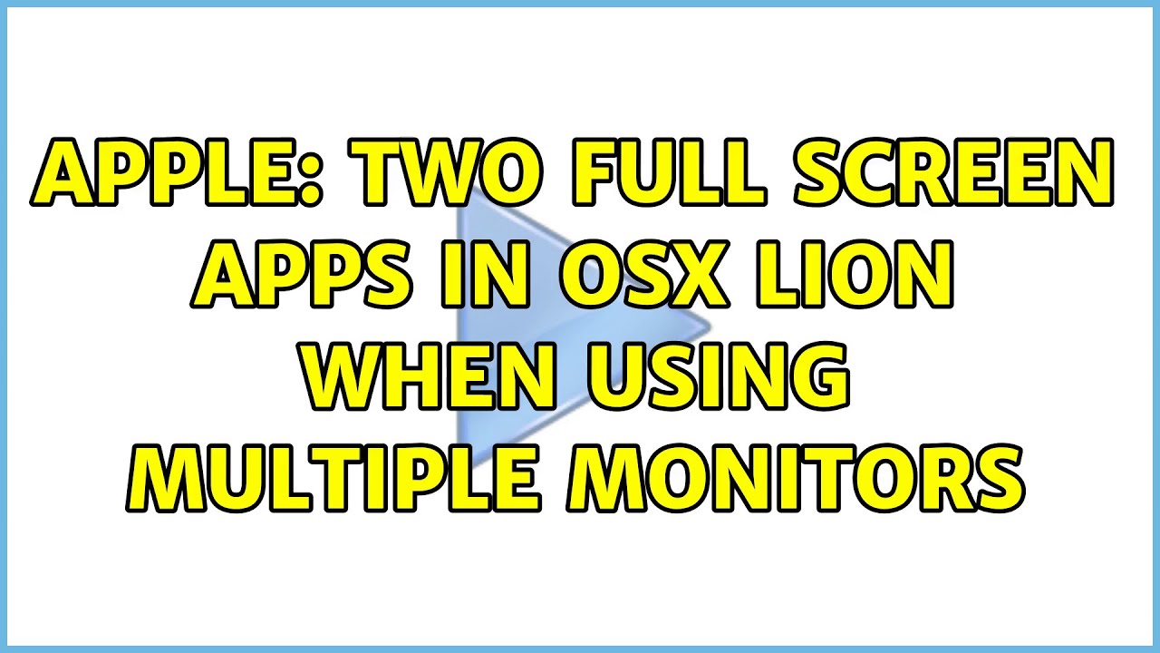 Apple: Two full screen apps in OSX Lion when using multiple monitors ...