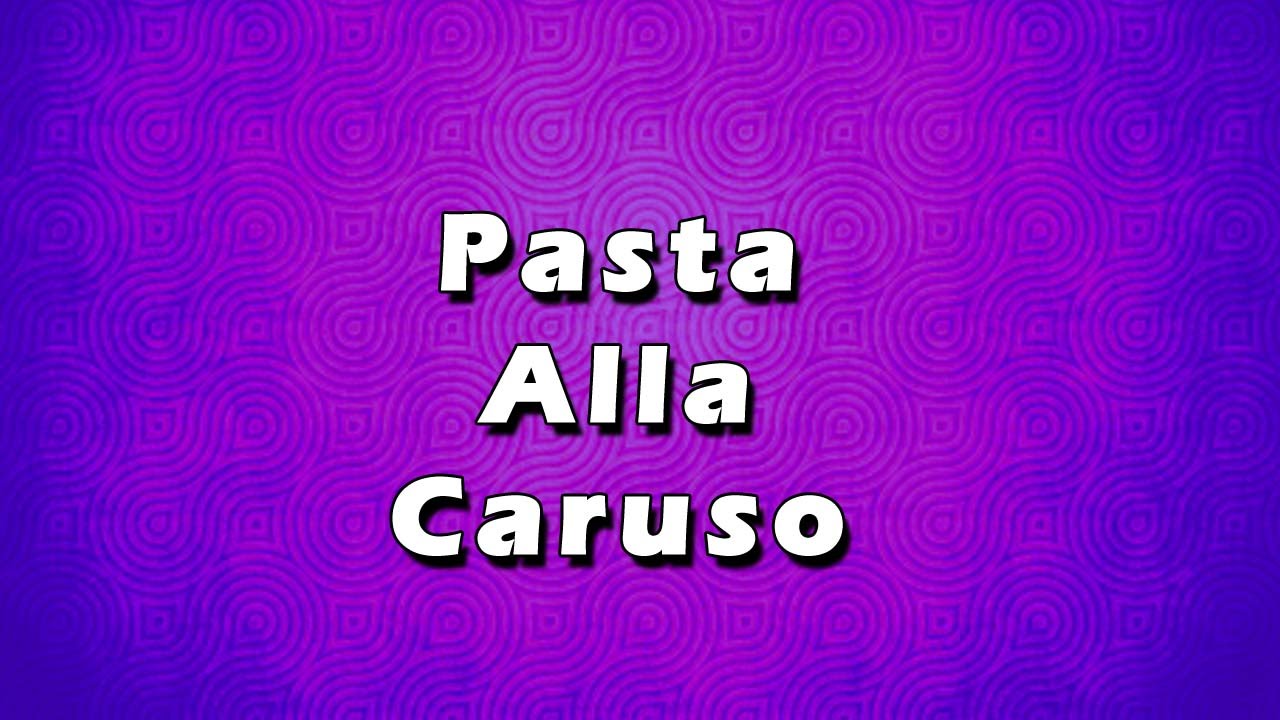 Pasta Alla Caruso | EASY RECIPES | EASY TO LEARN - YouTube