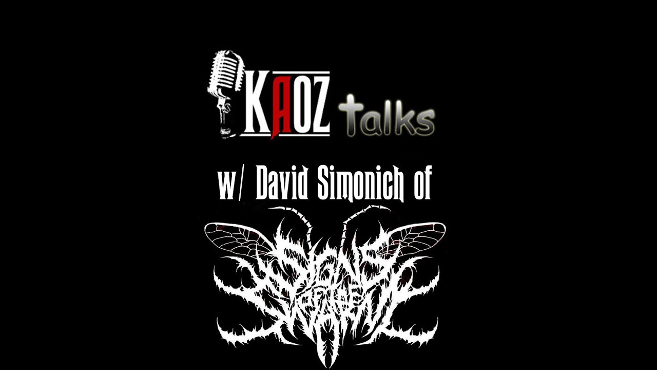 Kaoz Talks - Ep.109 - David Simonich (Signs Of The Swarm Interview ...