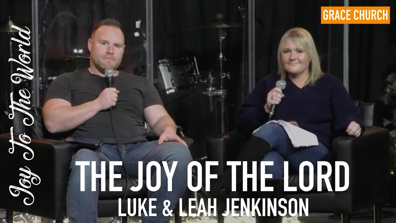 The Joy Of The Lord - Luke & Leah Jenkinson - YouTube