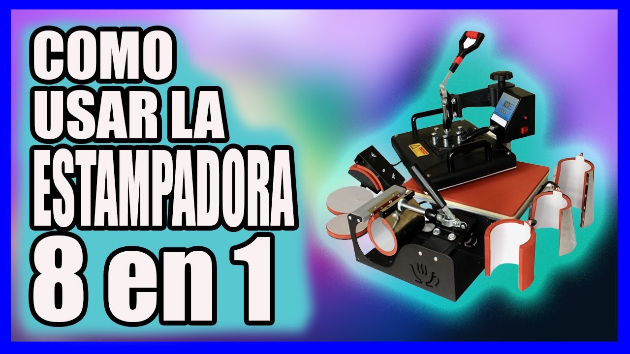 Aprende como utilizar nuestra ESTAMPADORA 8 EN 1! FÁCILMENTE - YouTube