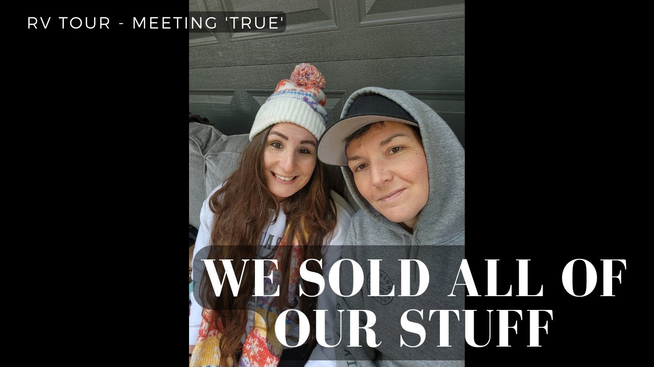 We Sold Everything | RV Tour & Bringing 'True' Home - YouTube